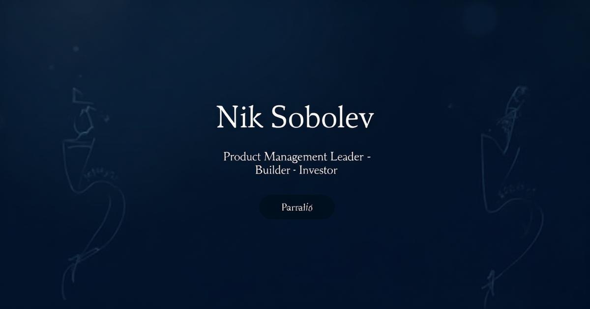 Nik Sobolev - Product Management Leader Builder Investor